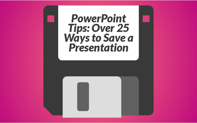 PowerPoint Tips Over 25 Ways To Save A Presentation Get My Graphics