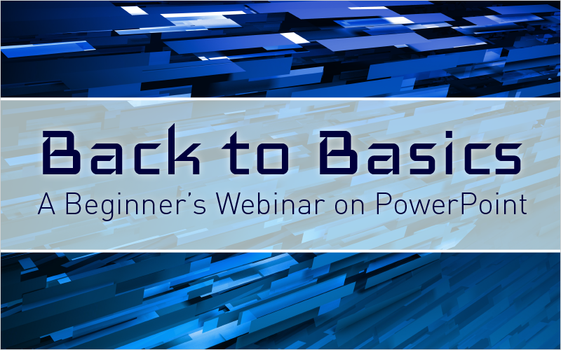 (Webinar) Back to Basics: A Beginner's Webinar on PowerPoint - Get My ...